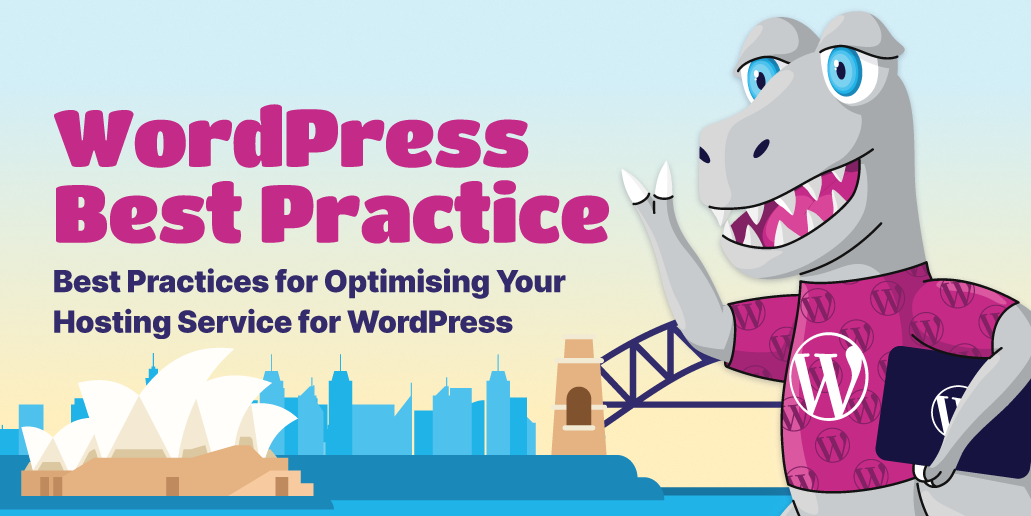 Best Practices for Optimising Your Hosting Service for WordPress